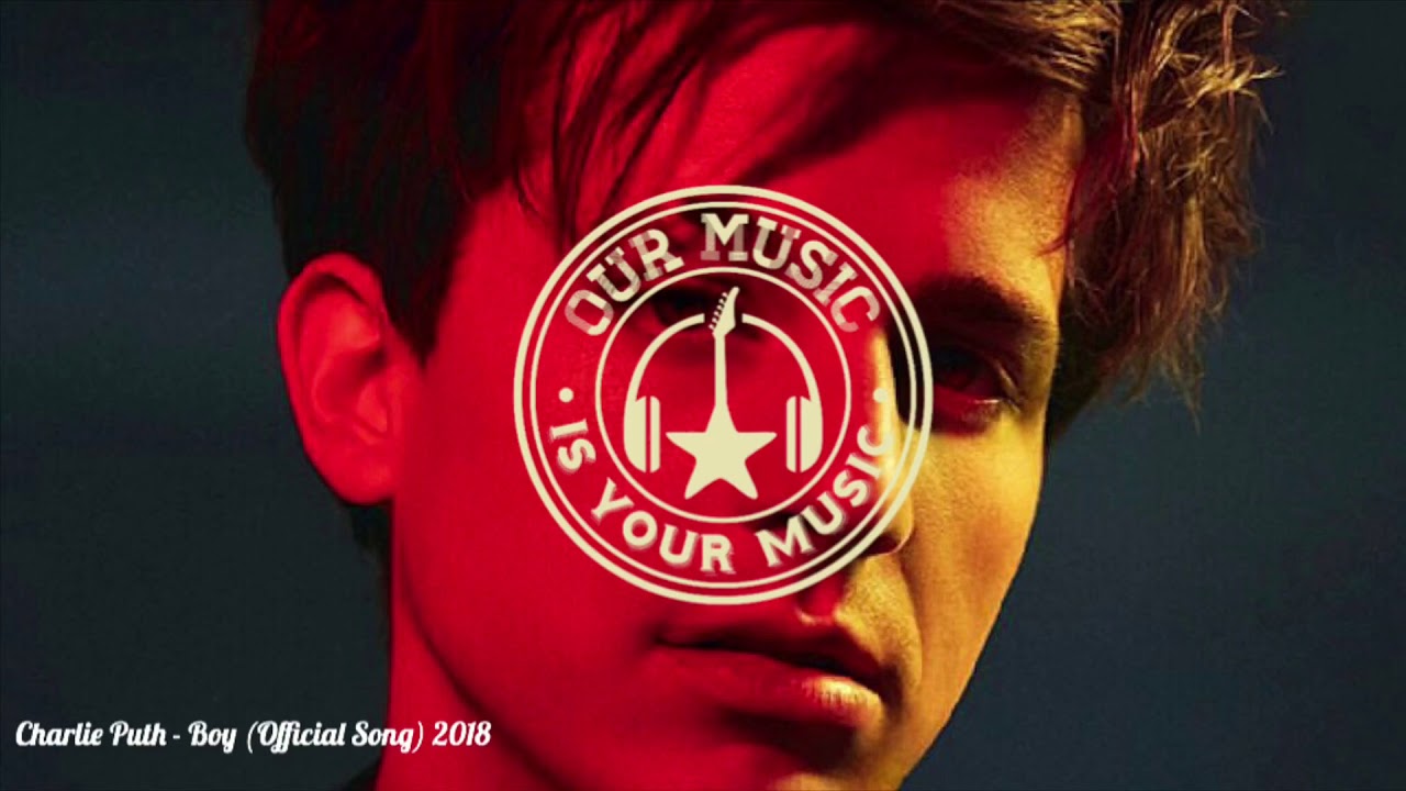 Charlie Puth - Boy (Official Song) 2018 - YouTube
