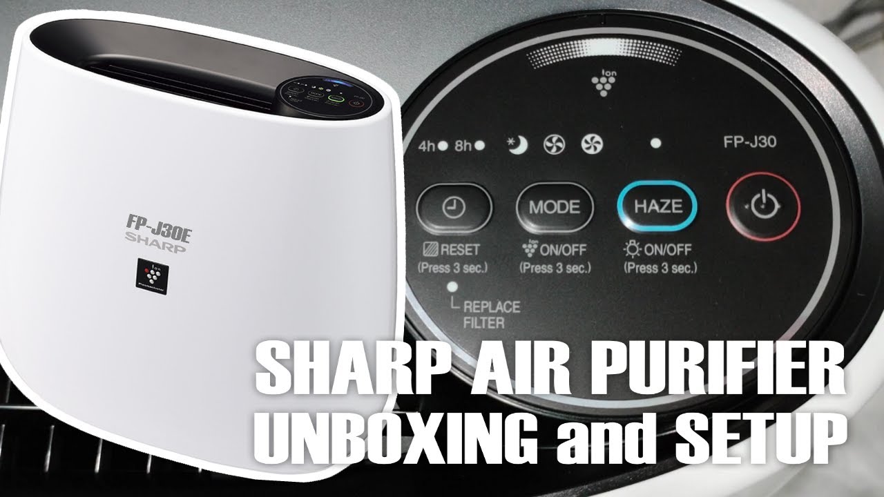SHARP AIR PURIFIER UNBOXING and SETUP | Sharp FP-J30E AIR PLASMACLUSTER ...