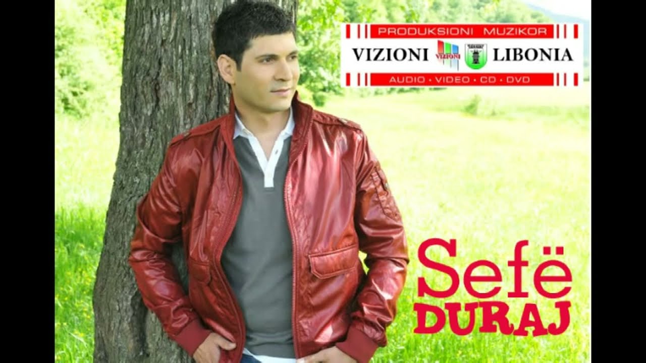 Sefe Duraj Qysh po keq qef ti - YouTube