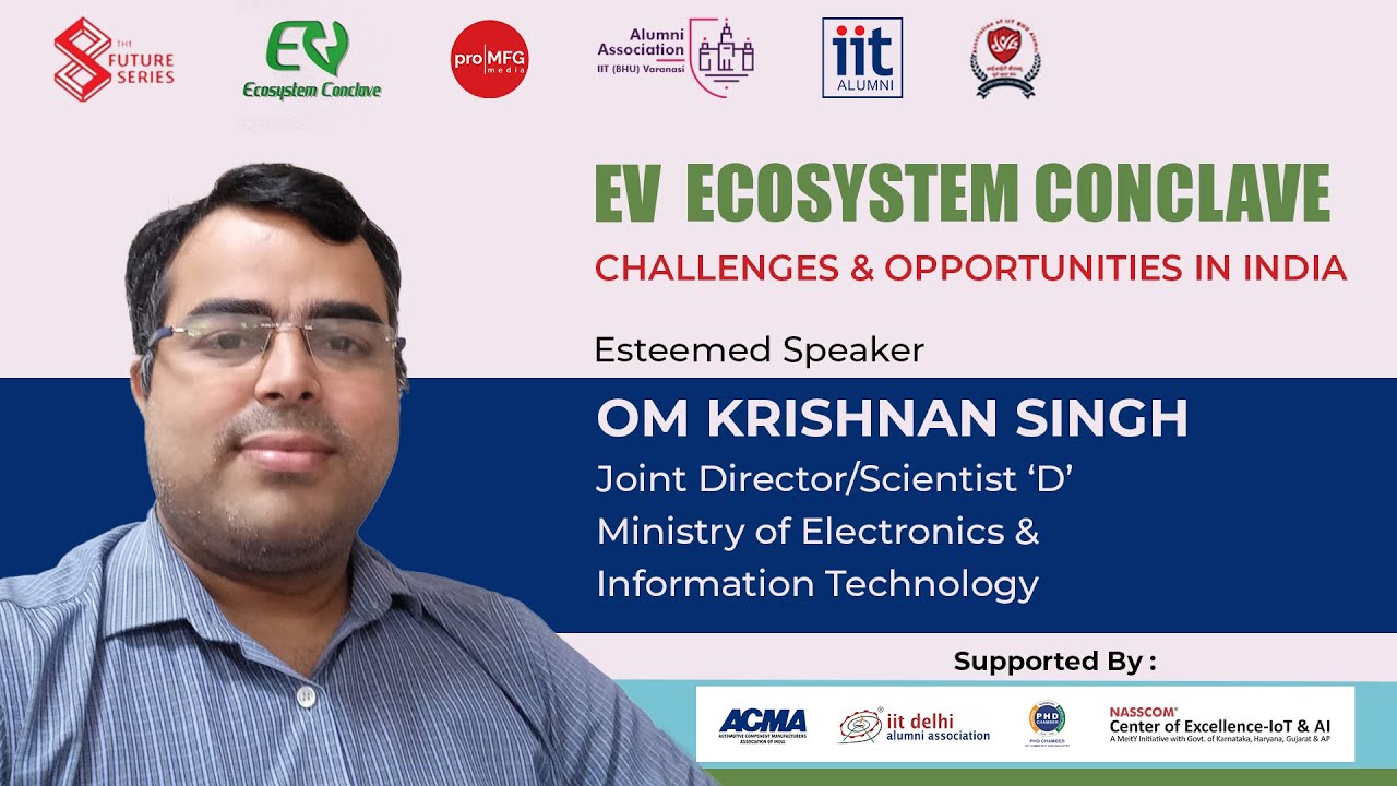 EV Conclave: Om Krishan Singh, Joint Director/Scientist ‘D’, MeitY ...