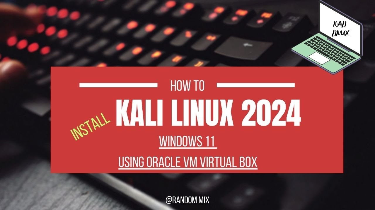 How To Install Kali Linux On Windows 11 Using Oracle Vm Virtualbox
