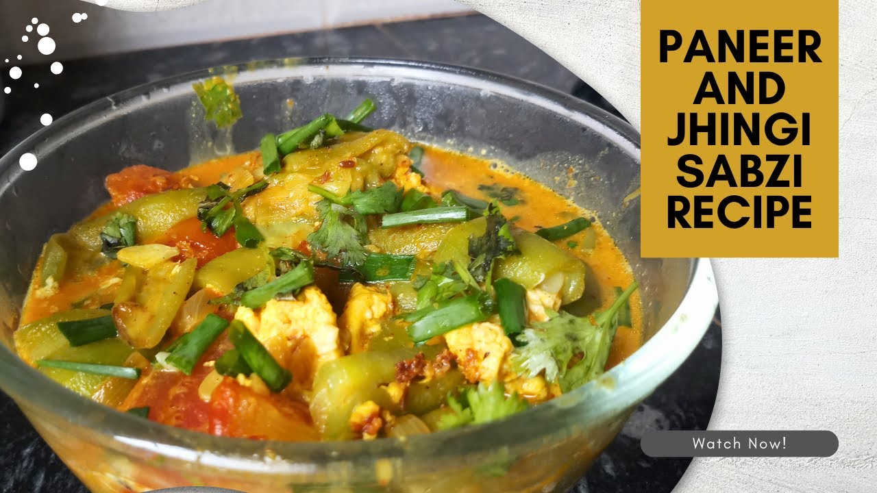 Homemade Paneer aur Jhingi Ki Sabzi: A Flavorful Indian Cuisine ...