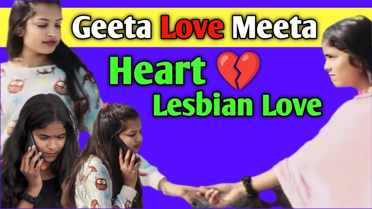 Geeta Love Meeta :- Part 2|Romantic Lesbian Love Story | Cute Love ...