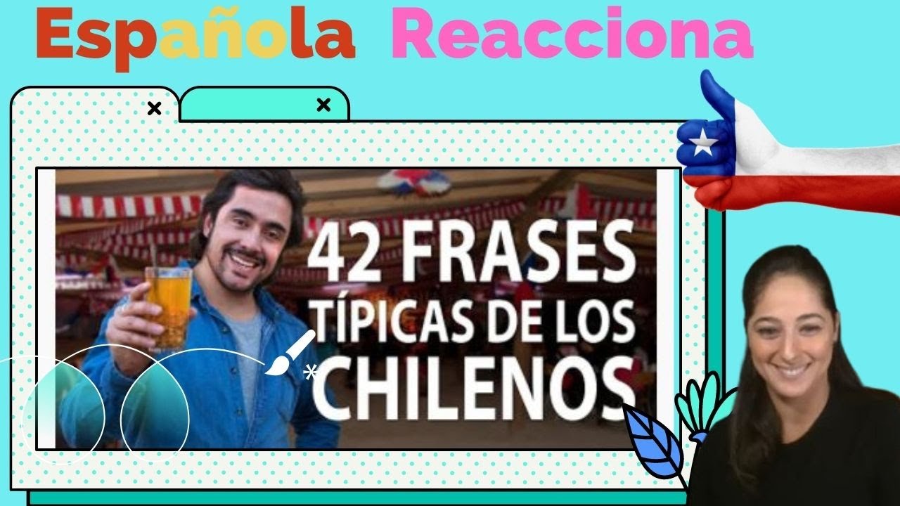 Española Reacciona 42 Frases Típicas de los Chilenos 🇨🇱 - YouTube