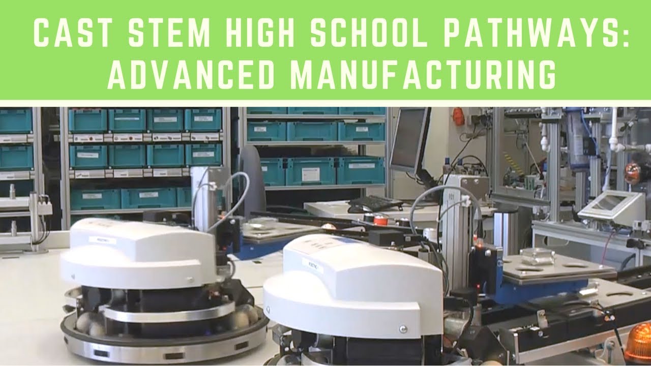 Advanced Manufacturing | CAST STEM High School - YouTube