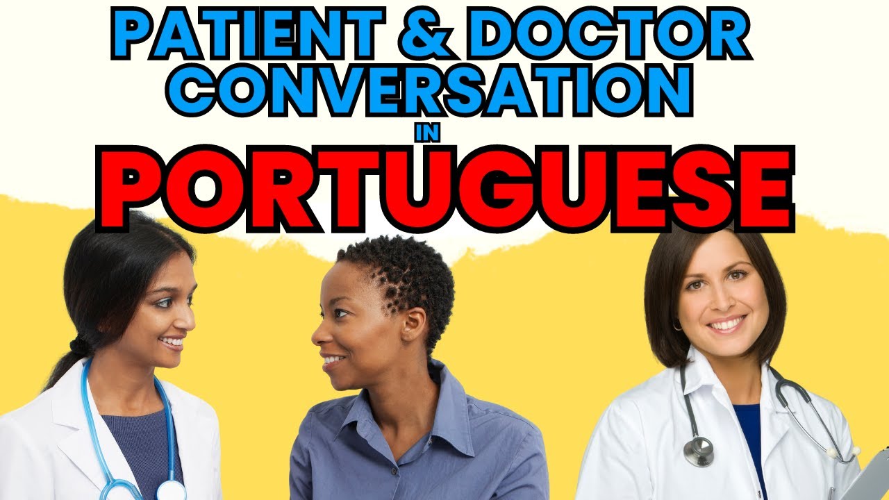 Dialogue at a Doctor's Office in Portuguese | Portuguese Conversation ...