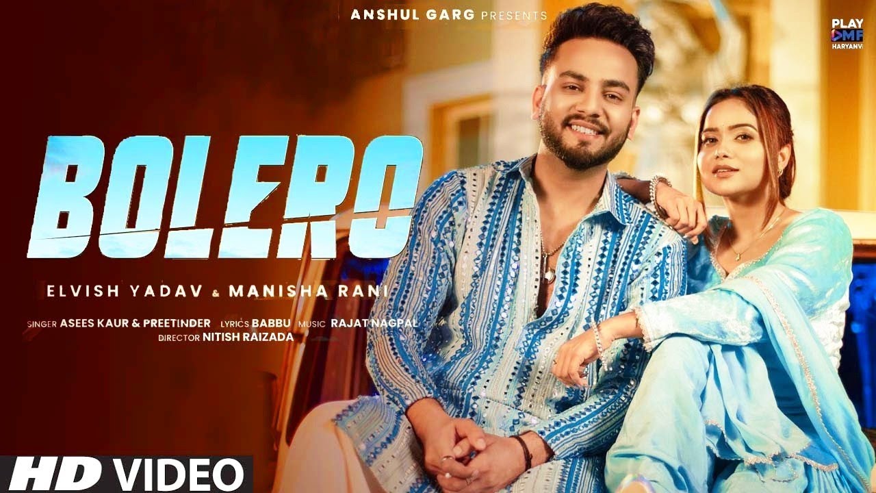Bolero Song Elvish Yadav And Manisha Rani| Manisha Rani New Song ...