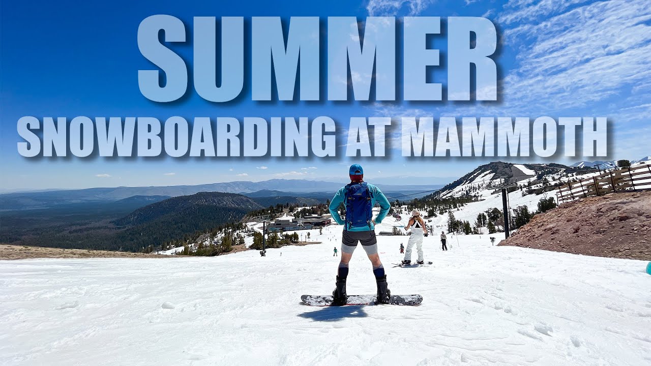 The 4th of July - Summer Snowboarding in Mammoth, California - YouTube