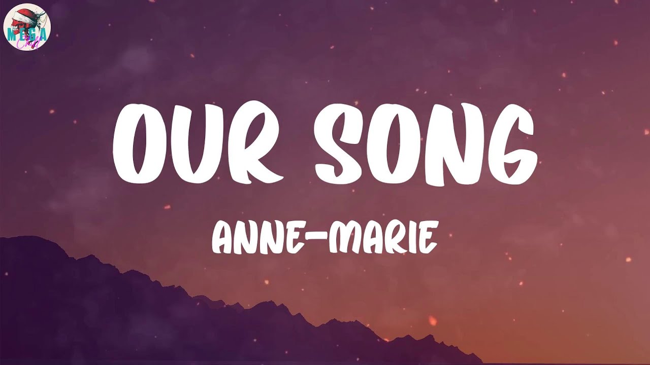 Anne-Marie - Our Song (Lyrics) - YouTube