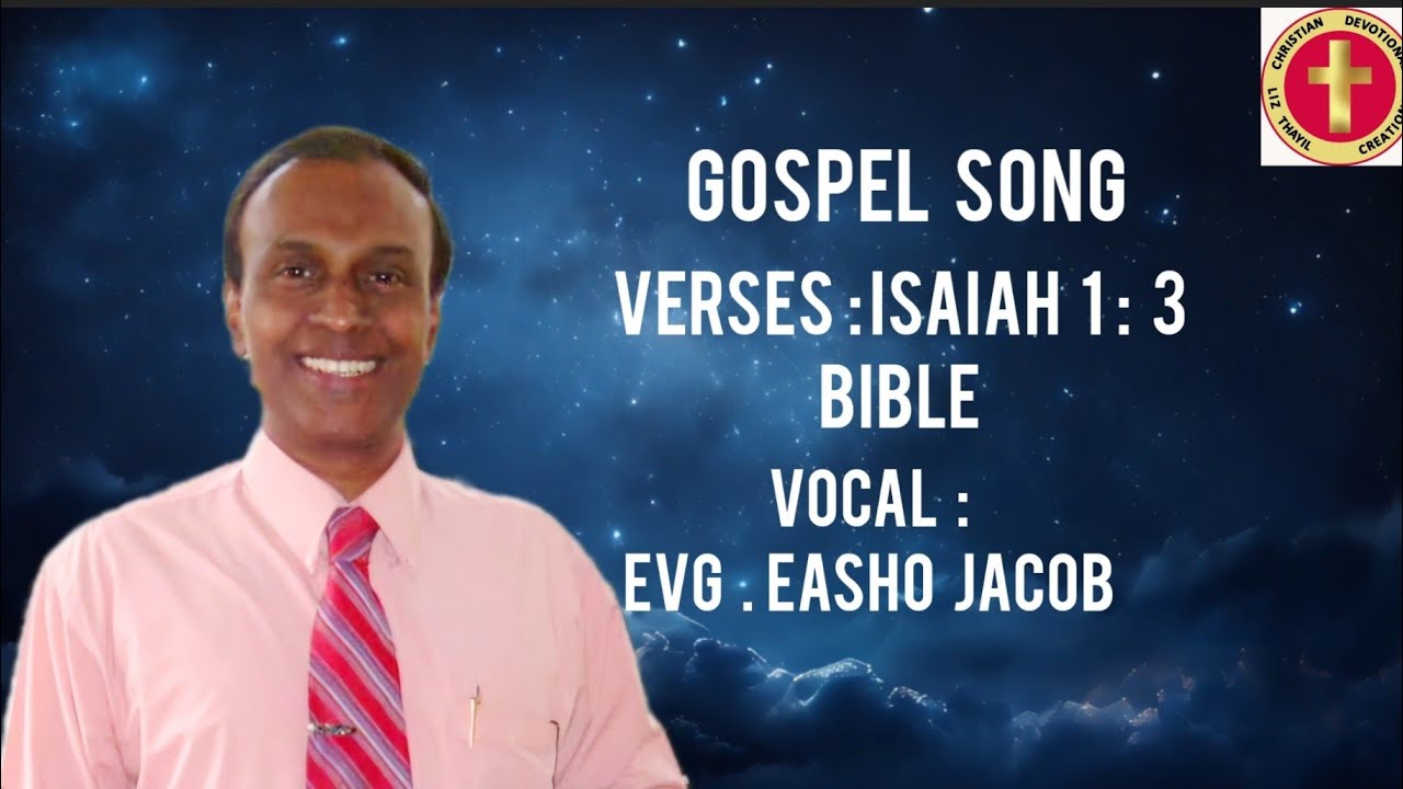 CHRISTIAN SONGS|ISAIAH 1:3-Song on Bible Verse|Vocal: Evg.Easho Jacob ...