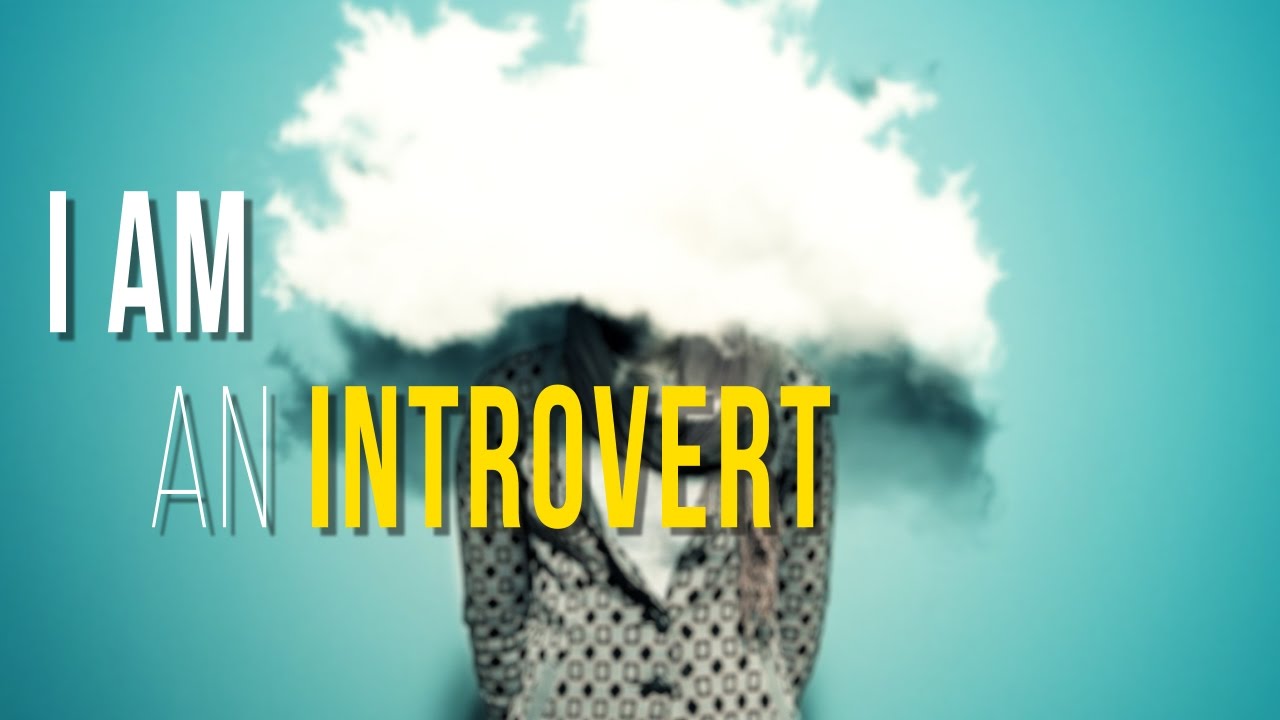 I am an Introvert - YouTube