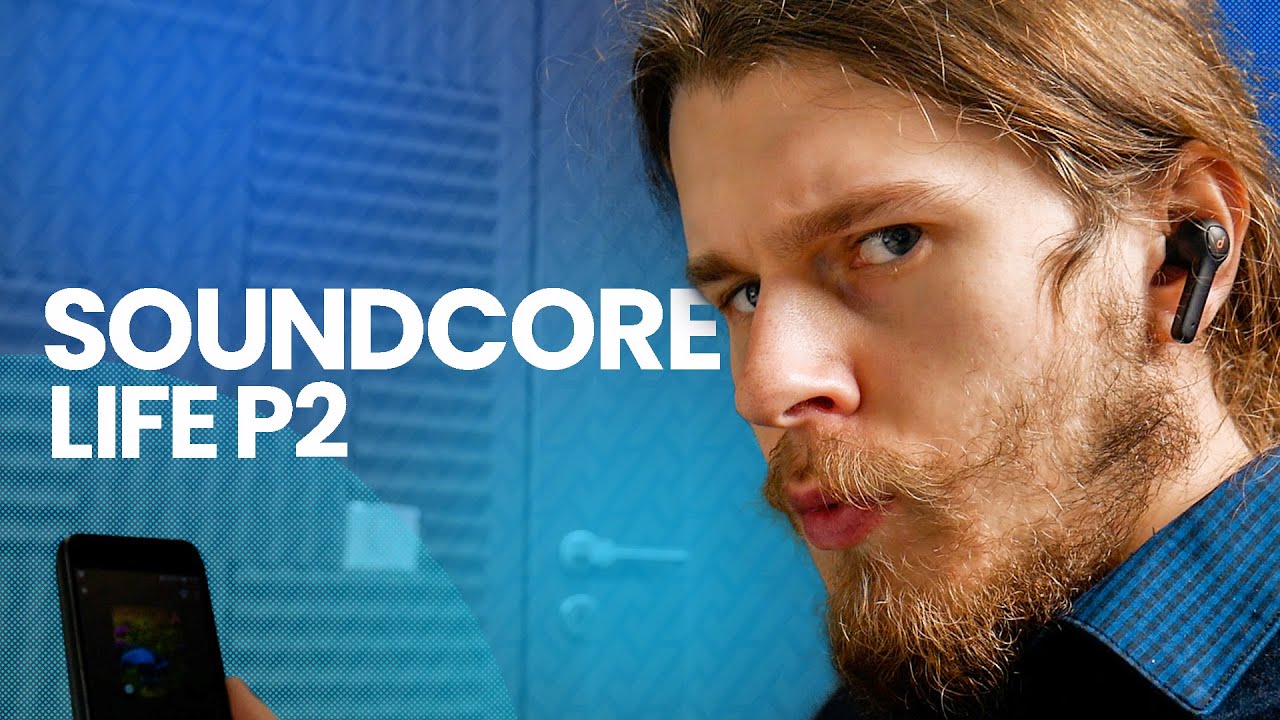 Soundcore Life P2 : Une bonne autonomie malgré un manque de précision ...