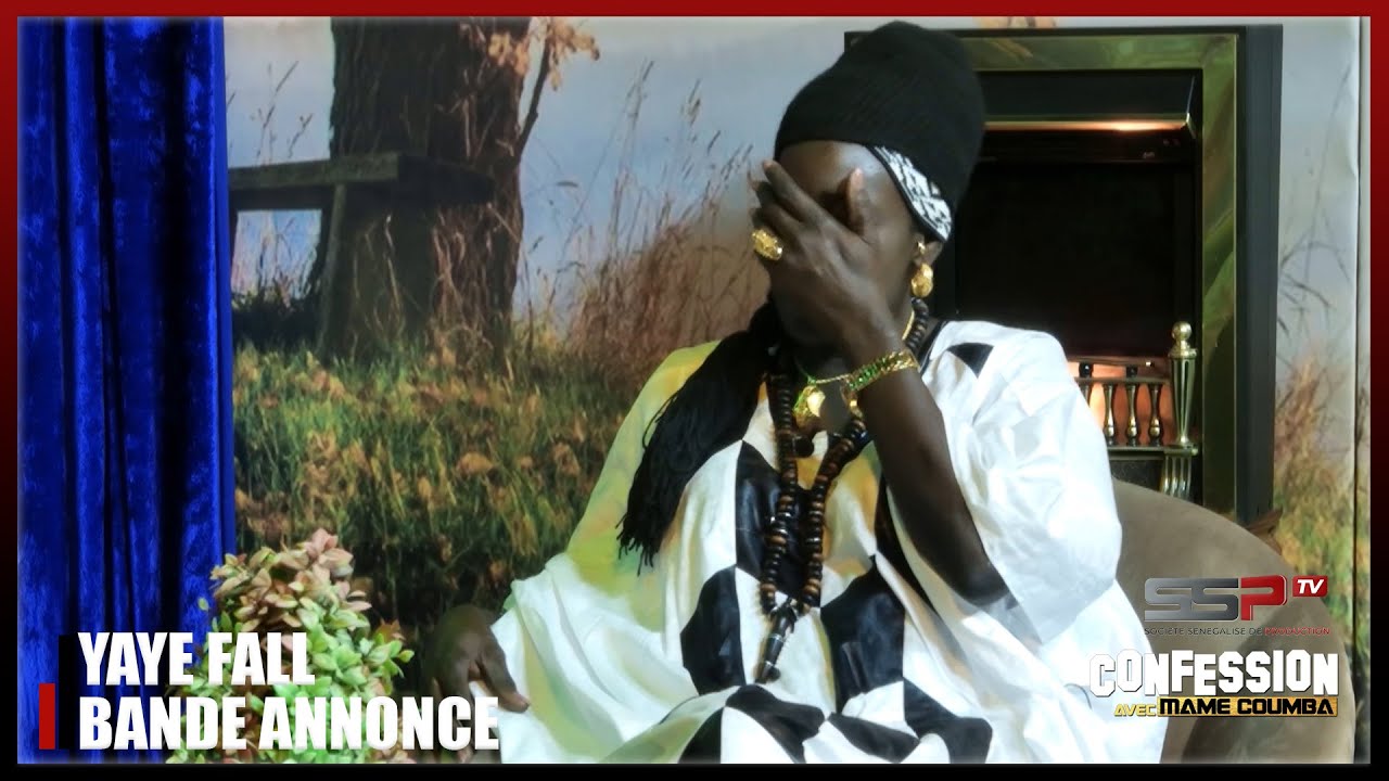YAYE FALL ET SON VOYAGE DANS LA VOYANCE : CONFESSIONS ET RÉVÉLATIONS ...