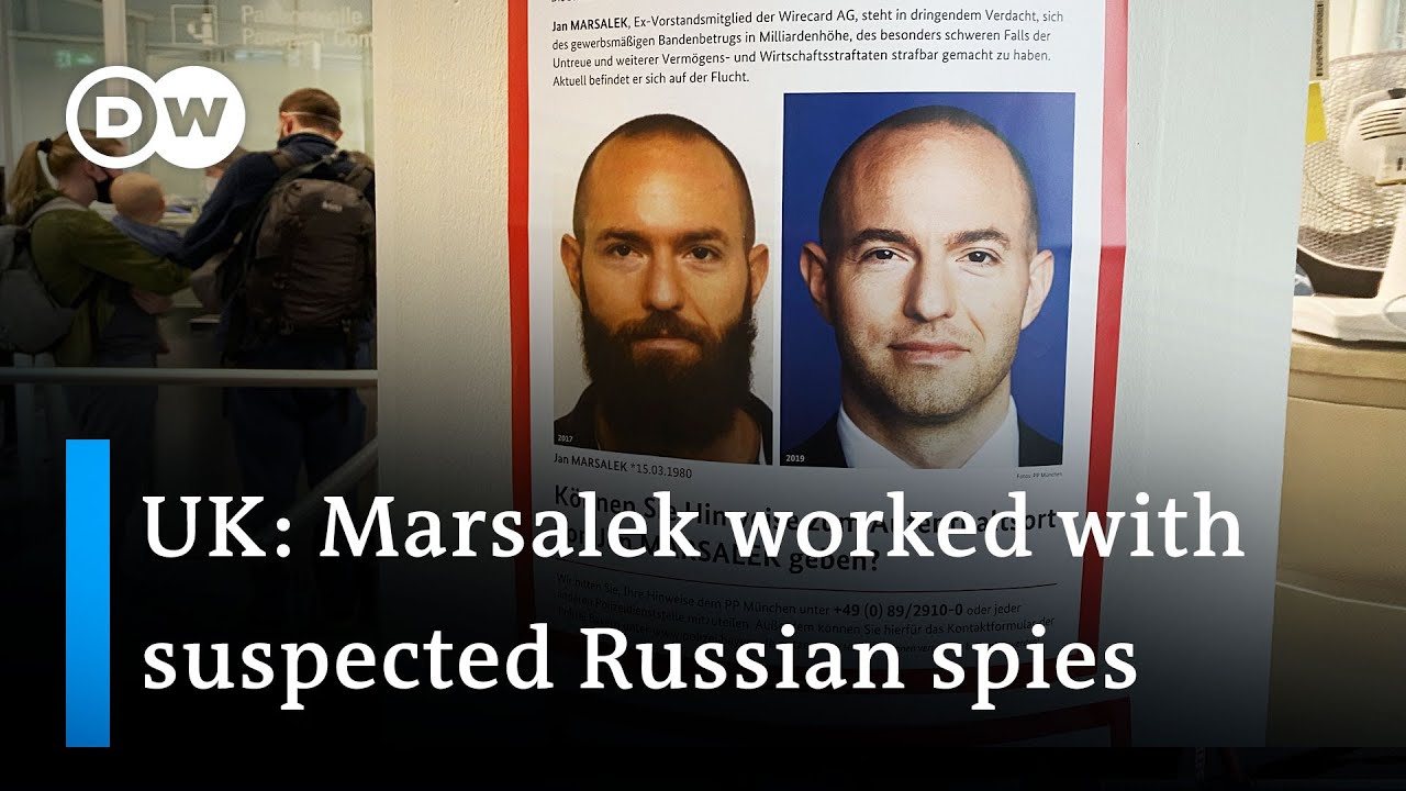 UK suspects Wirecard's Jan Marsalek of spying for Russia | DW News ...