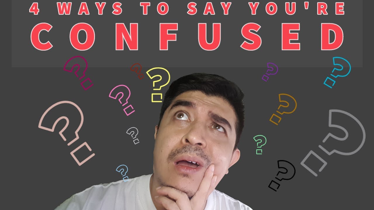 learn New words in English: 4 ways to say you're confused - YouTube