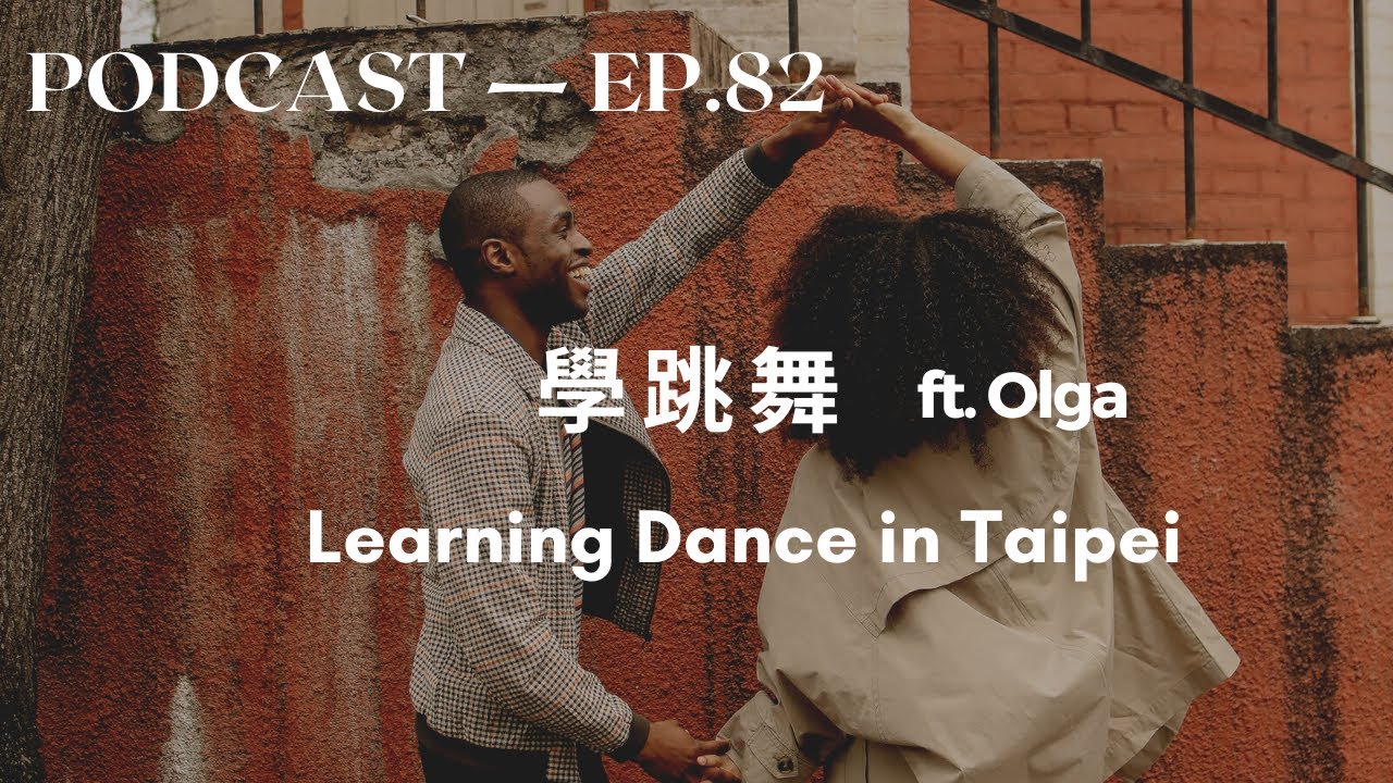 Learning Dance in Taipei - Mandarin Chinese Podcast - Upper ...