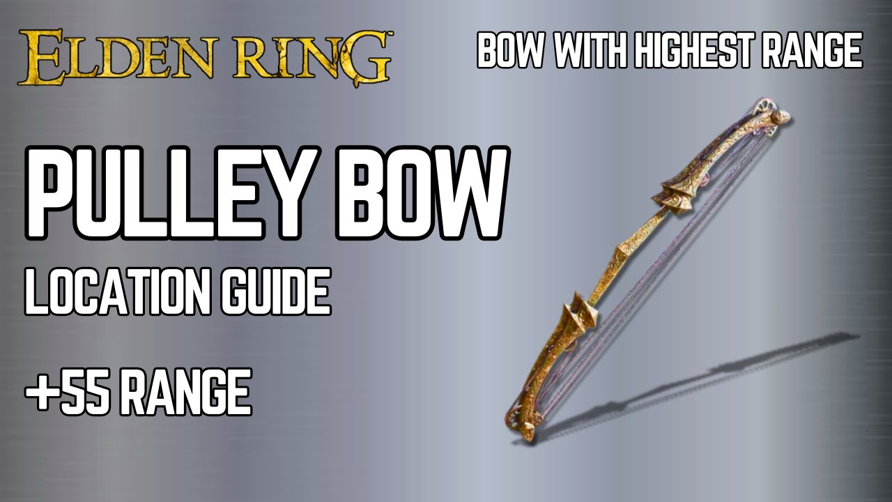Elden Ring: Pulley Bow Location Guide | Best Bow in Elden Ring - YouTube