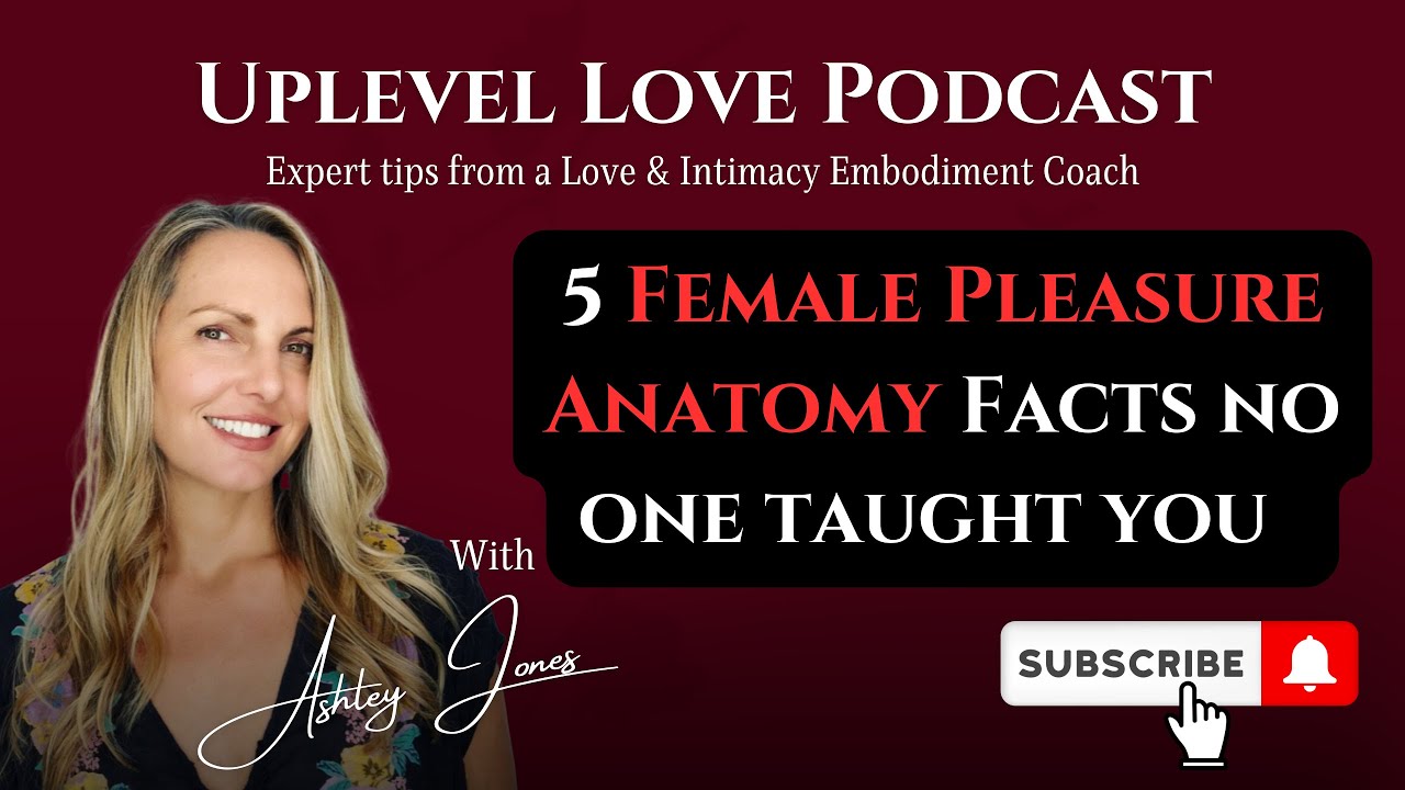5 Female Pleasure Anatomy Facts no one taught you - YouTube