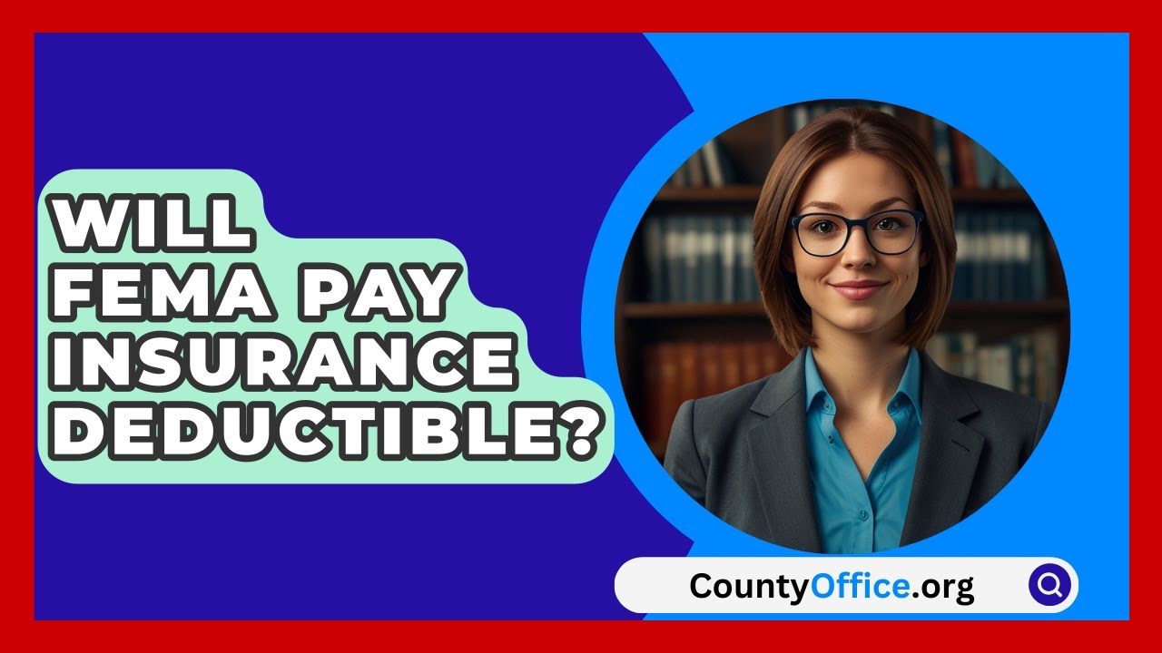 Will FEMA Pay Insurance Deductible? - CountyOffice.org - YouTube