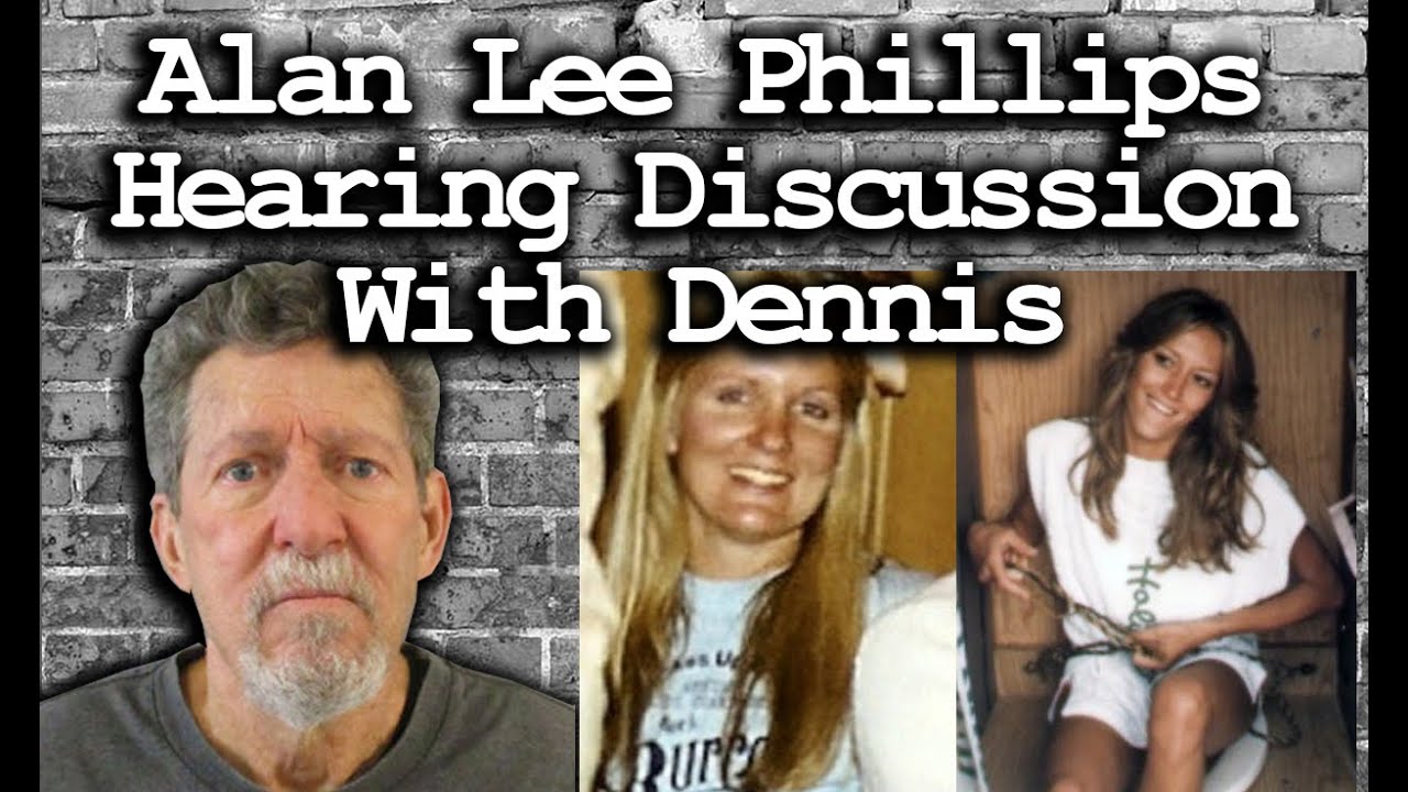 Our Buddy Dennis Discusses the Alan Lee Phillips Preliminary hearing ...