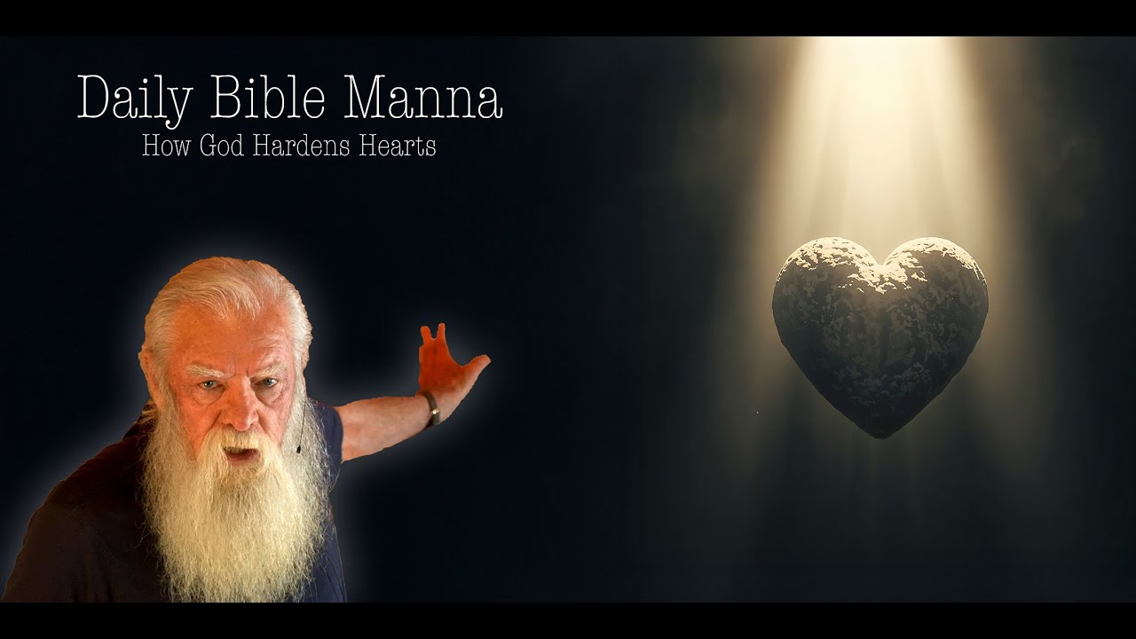 Daily Bible Manna 85 - How God Hardens Hearts - YouTube