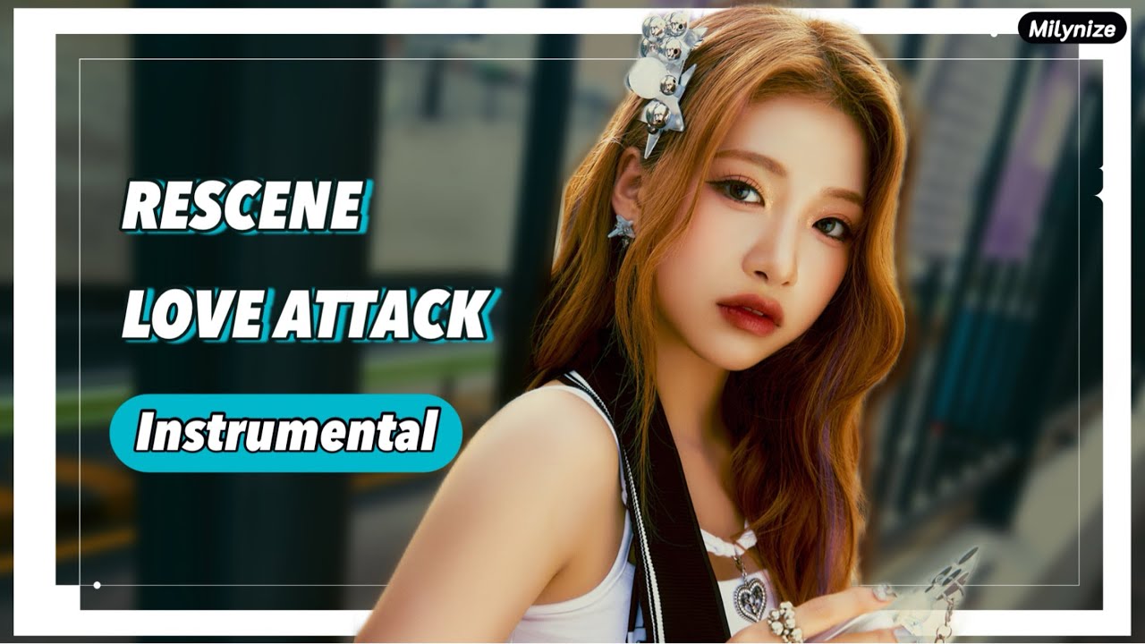 RESCENE ‘LOVE ATTACK’ Instrumental - YouTube