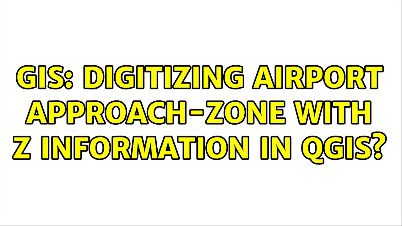 GIS: Digitizing Airport approach-zone with z information in QGIS? - YouTube