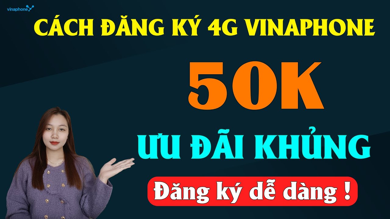 Cách Đăng Ký 4G Vina 50K 1 Tháng - Nhận Ngay Khuyến Mại Vô Cùng Hấp Dẫn ...