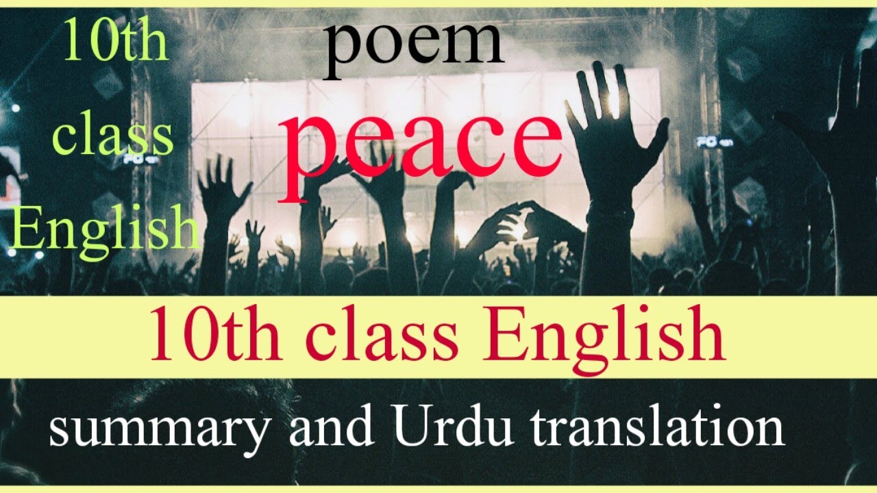 10th class English poem ؛ peace : summary and Urdu translation - YouTube