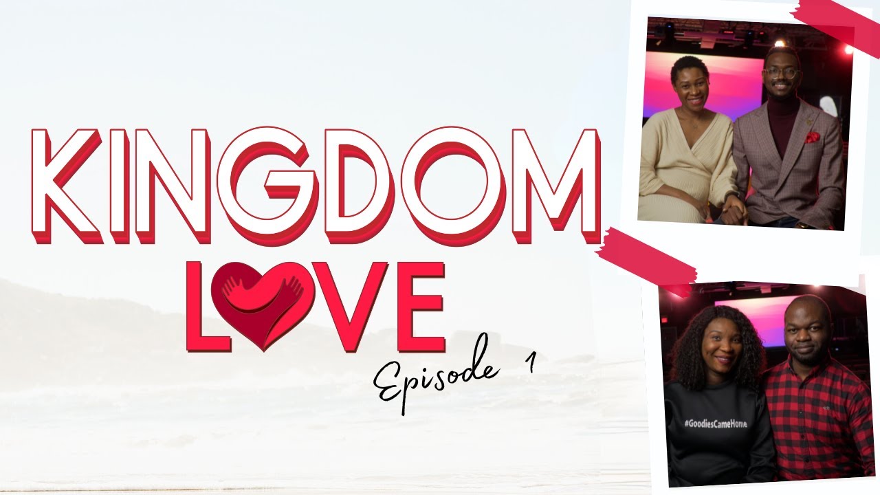 KINGDOM LOVE SERIES Ep 1 | Unfiltered Conversations About Christian ...