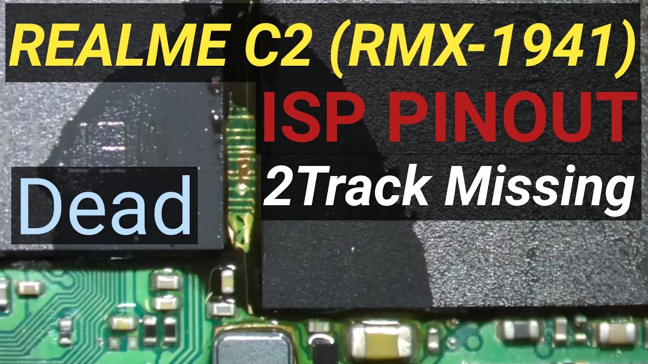 Realme C2 Rmx 1941 Dead after isp Pinout | Realme c2 Missing Track ...