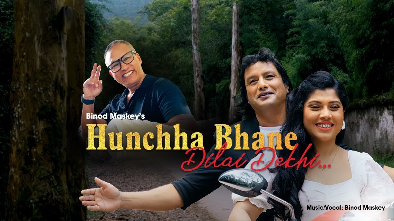 Huncha Bhane Dilai Dekhi / Binod Maskey / Official Nepali MV 2082 - YouTube