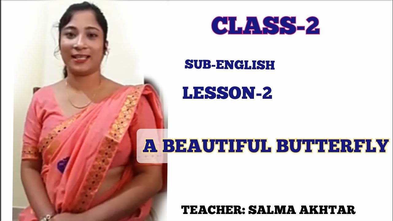English Class-II Lesson-2 “A Beautiful Butterfly” by Salma Akhtar - YouTube