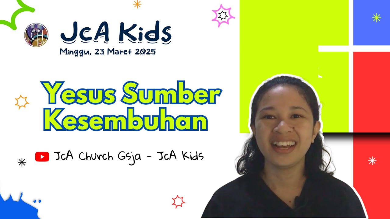 JcA church gsja - JcA kids online | Yesus Sumber Kesembuhan | 23 Maret 2025 | - YouTube