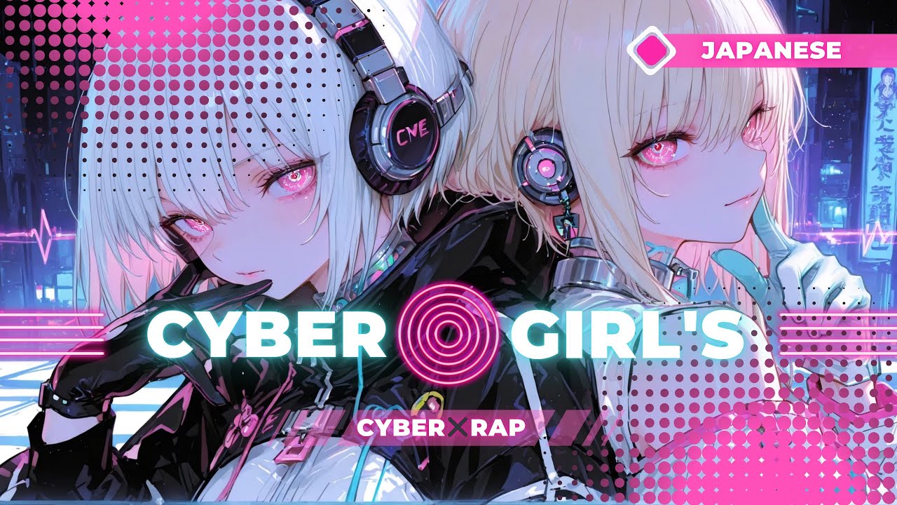 【Cyber RAP / 作業用BGM】深夜の都市に溶ける電脳RAP｜Japanese Cyber Girls Cyberpunk × RAP ...