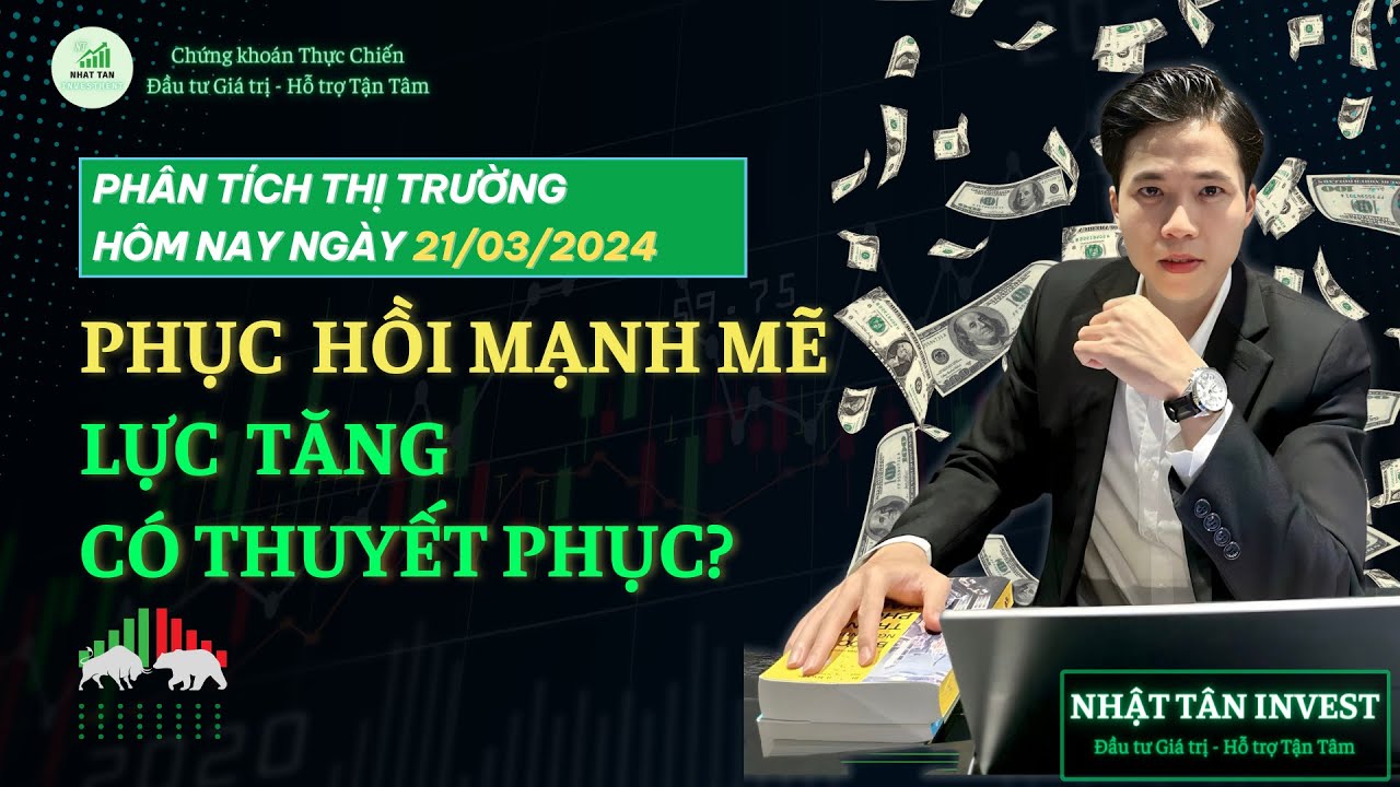 PHÂN TÍCH THỊ TRƯỜNG CHỨNG KHOÁN HÔM NAY ngày 21/03/2024: PHỤC HỒI MẠNH ...