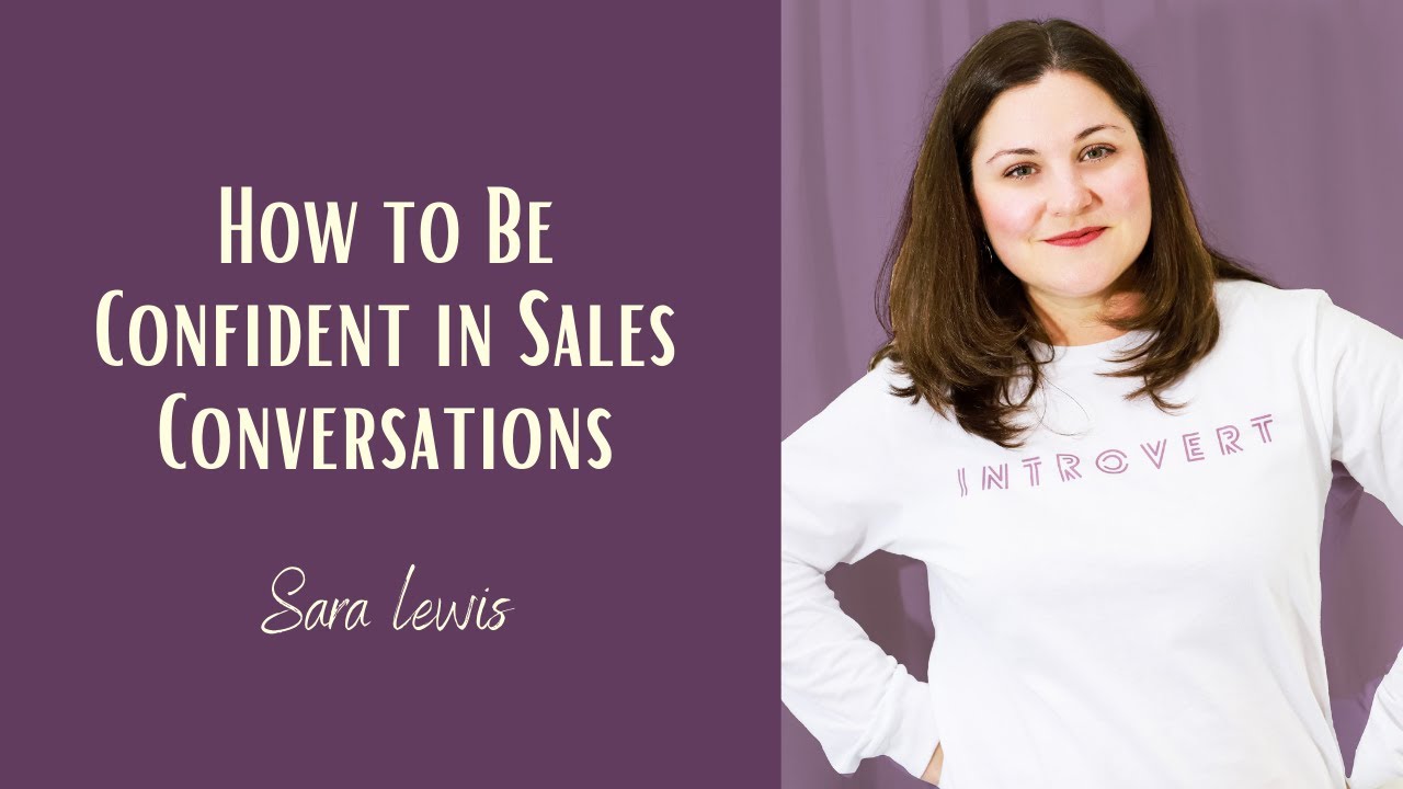 How to Be More Confident in Sales Conversations - YouTube
