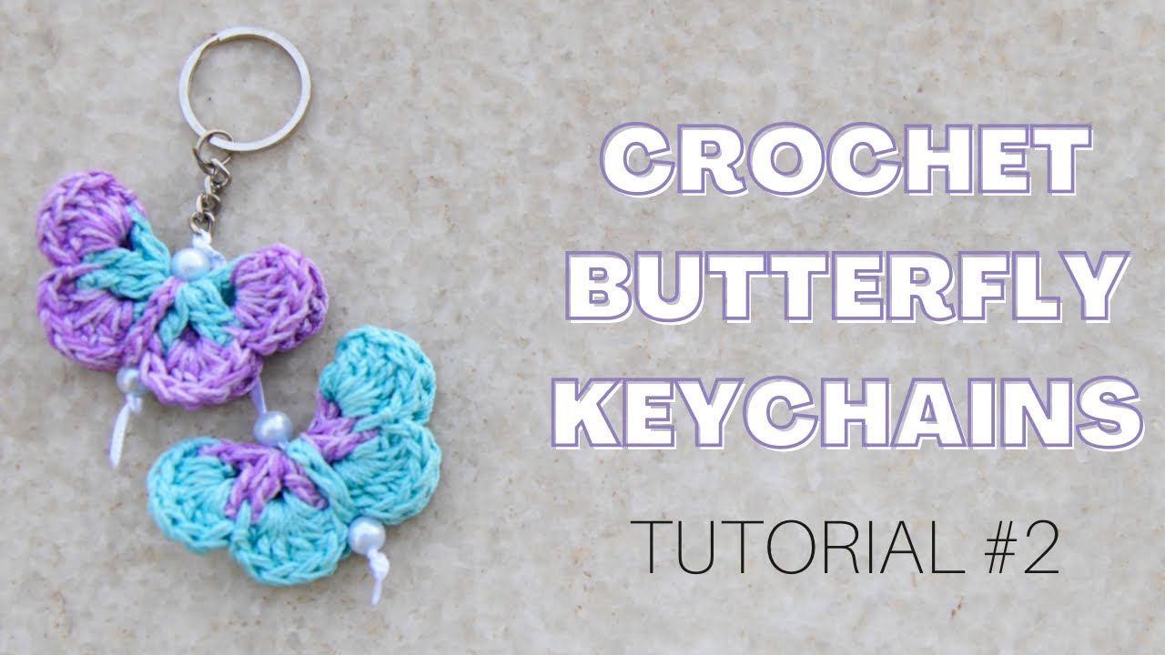 Crochet Butterfly Keychains | Tutorial #2 | DIY - YouTube