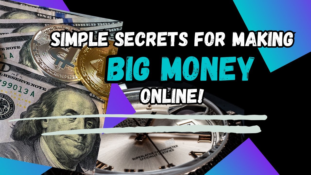 Discover the Simple Secrets for Making BIG Money Online! (2023) - YouTube