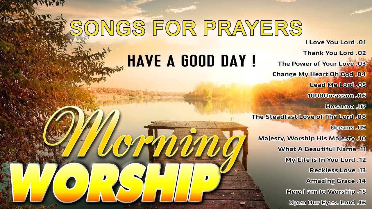 Morning Worship Songs For Prayer 🙏 Top 100 Morning Worship Songs ️ ...