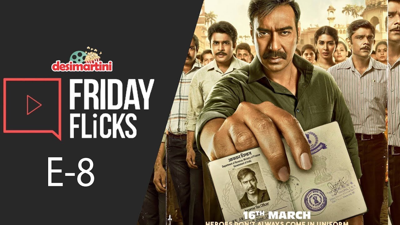 Friday Flicks: E - 8 || Bollywood's Weekly Roundup, Raid Movie Review ...
