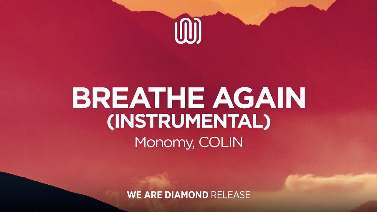 Monomy, COLIN - Breathe Again (Instrumental) - YouTube Music