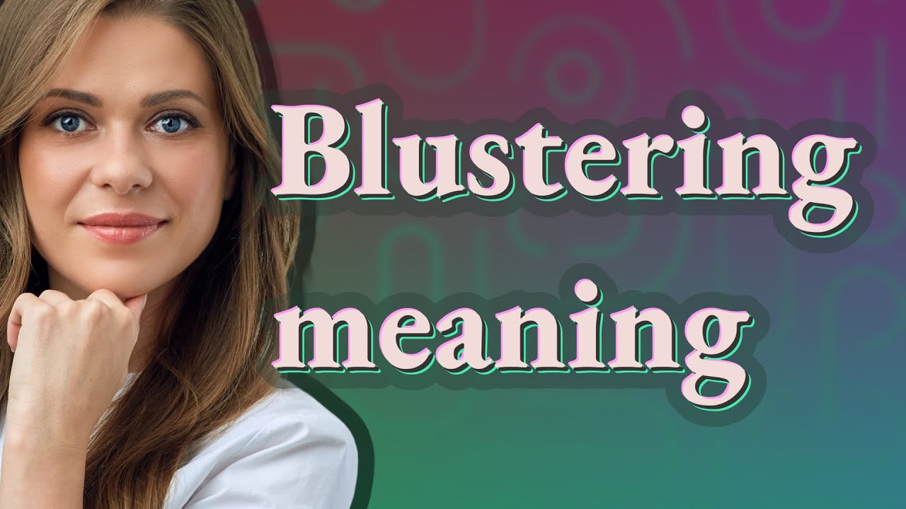 Blustering | meaning of Blustering - YouTube