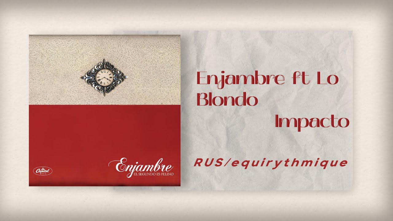 Enjambre ft. Lo Blondo - Impacto | RUS/Equirythmique - YouTube