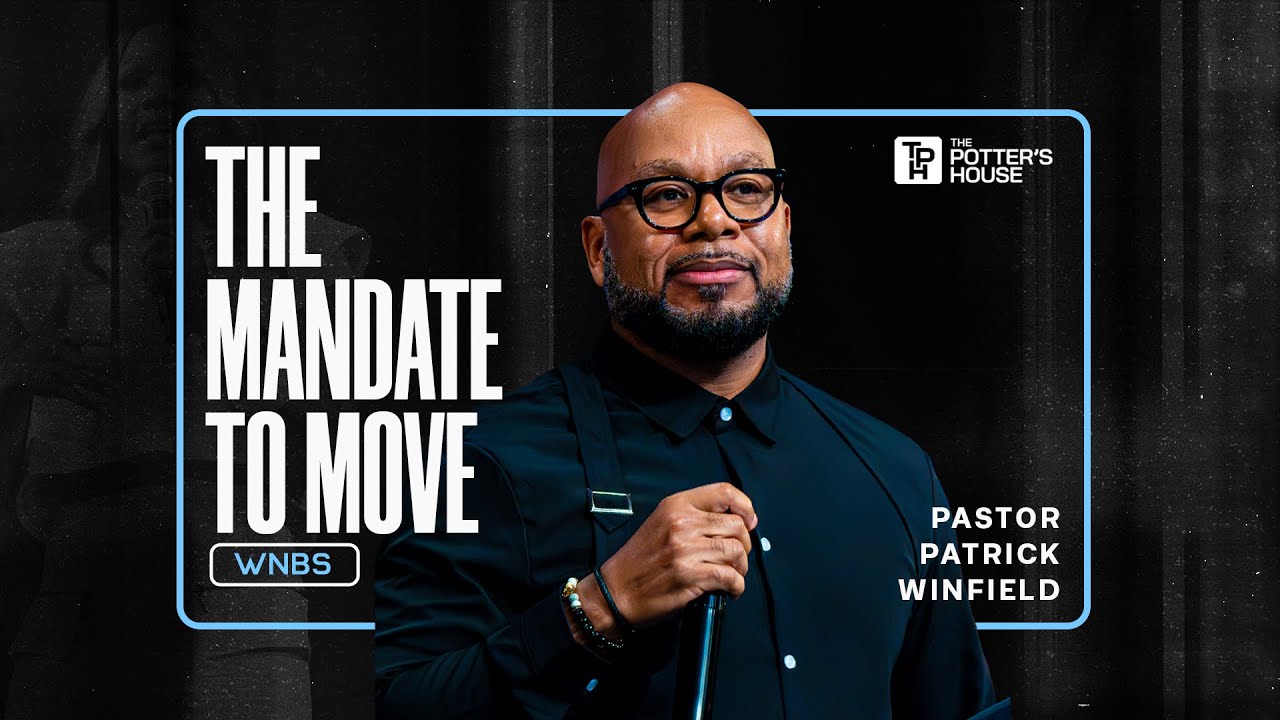 The Mandate to Move - Pastor Patrick Winfield - thejesusculture