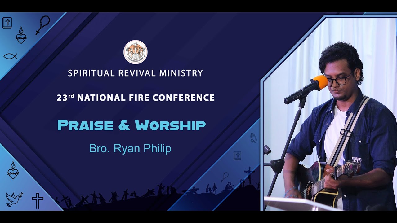 National Fire Conference | Praise & Worship | Bro. Ryan Philip - YouTube