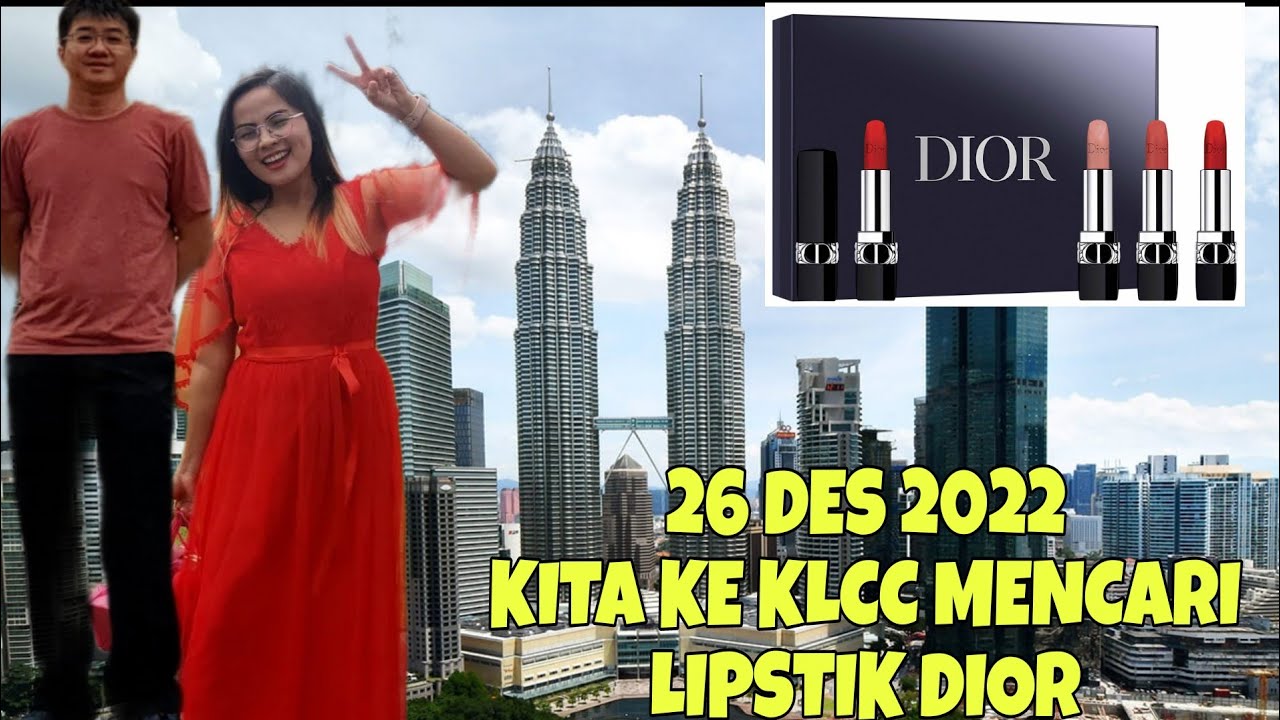 26 Des 2022 di KLCC KUALA LUMPUR//LIPSTIK DIOR - YouTube