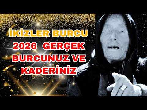 ''' İkizler Burcu -2026 YILI Gerçek Burcunuz ve Kaderiniz !!! ♊ İKİZLER BURCU