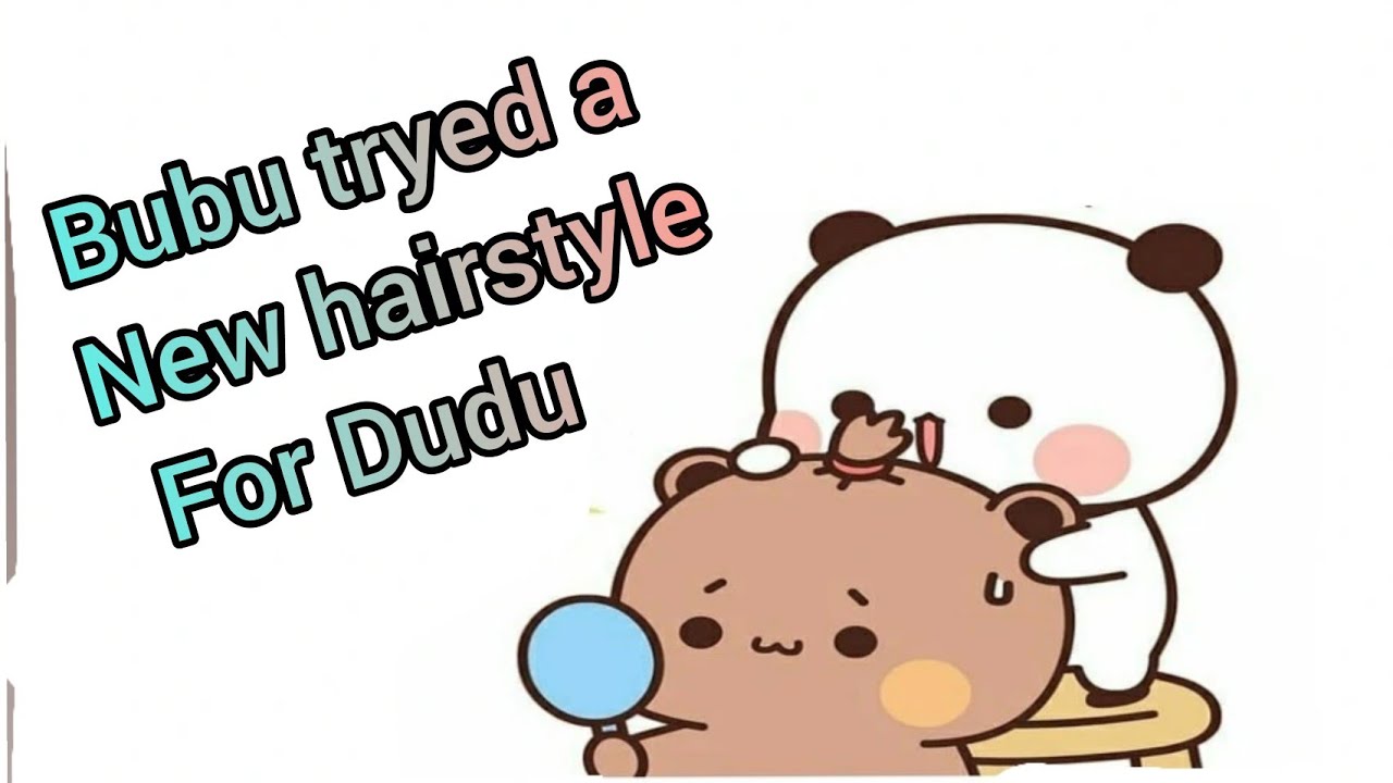 | Bubu tryed a new hairstyle for Dudu 😎 | Bubu Dudu Love | Bubu Dudu ...