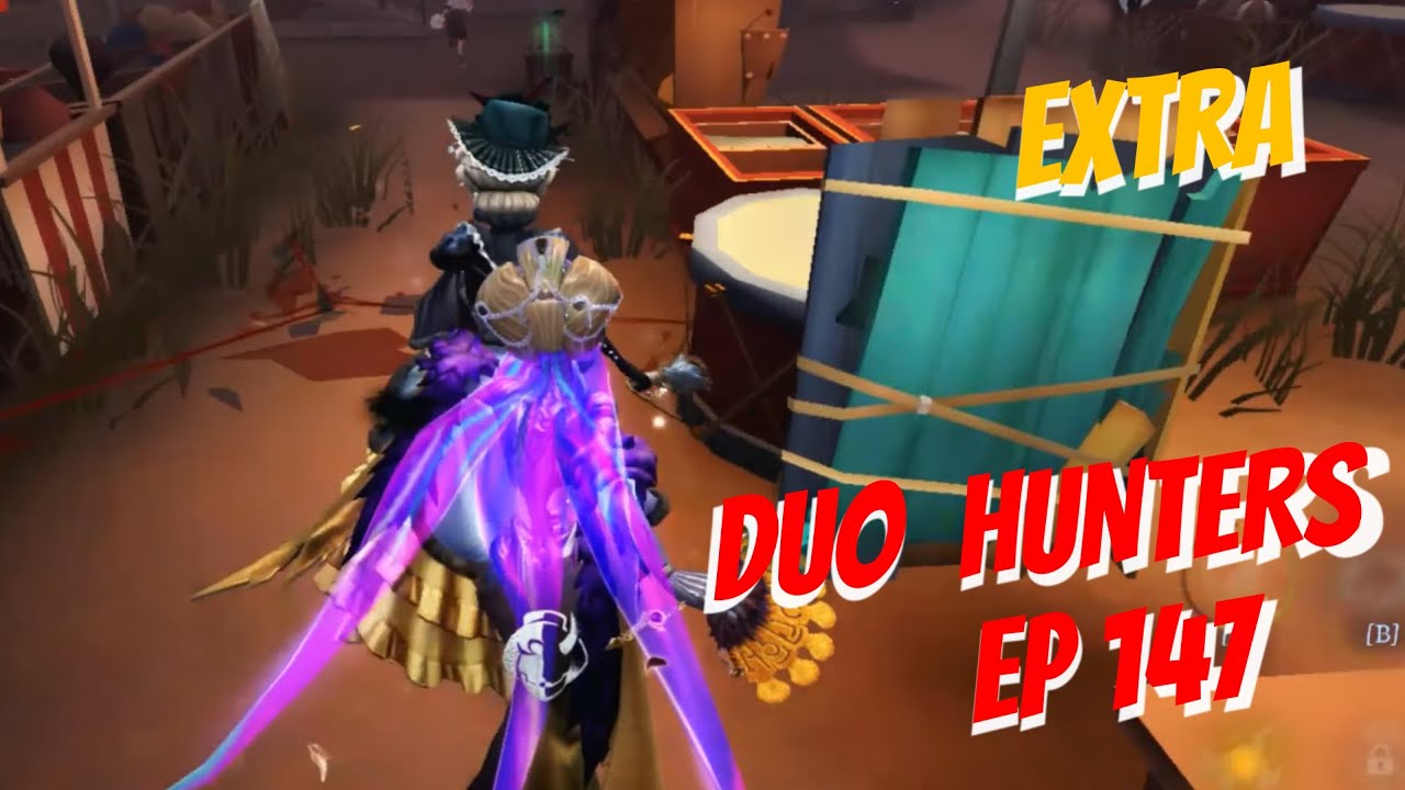 DUO HUNTERS EP 147 EXTRA IDV #第五人格 #identityv #hupperkupper #duohunter ...